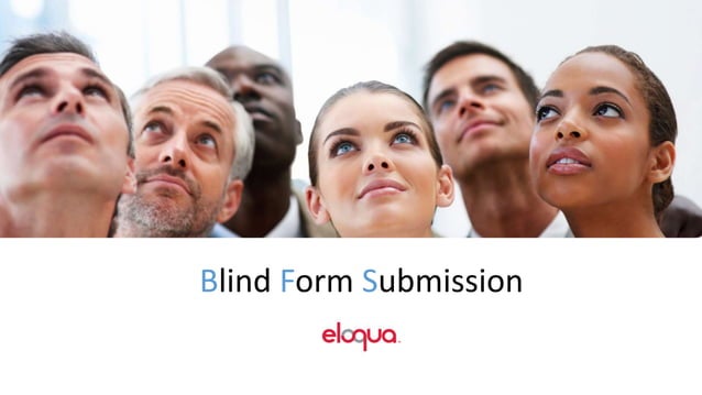 Blind Form Creation with Eloqua | PPTX | Web Design and HTML | Internet