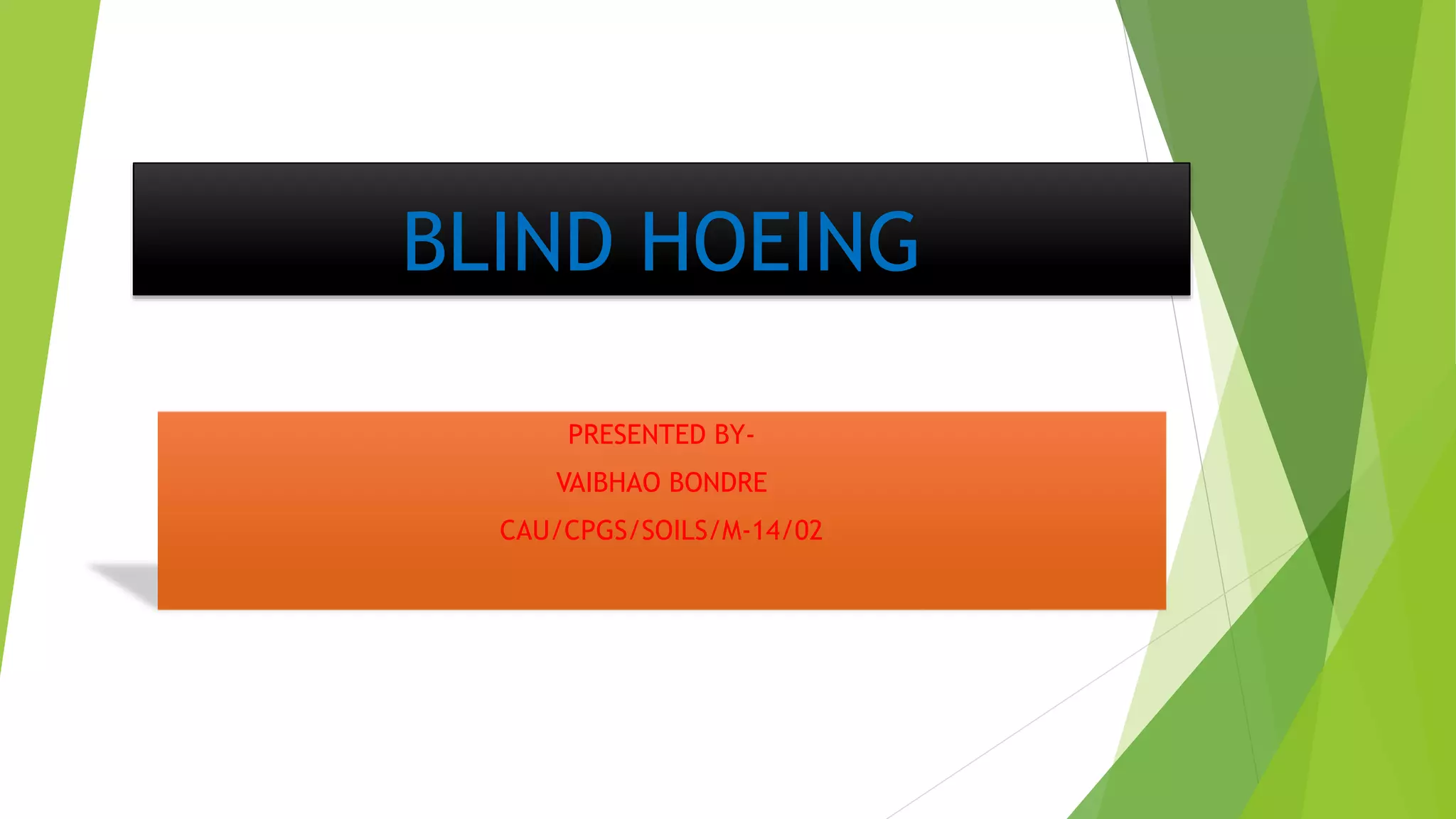 Blind hoeing | PPTX