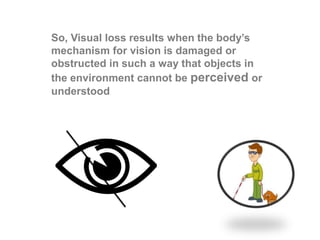 Blindness | PPTX | Eye and Vision Conditions | Diseases and Conditions