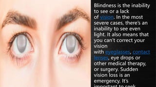 Blindness power point presentation lesson.pptx | Eye and Vision ...