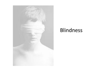 Blindness ppt | PPTX | Injuries | Diseases and Conditions