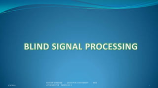 Blind signal processing presentation | PPTX | Digital Audio | Computer ...