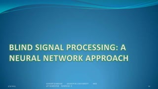 Blind signal processing presentation | PPTX
