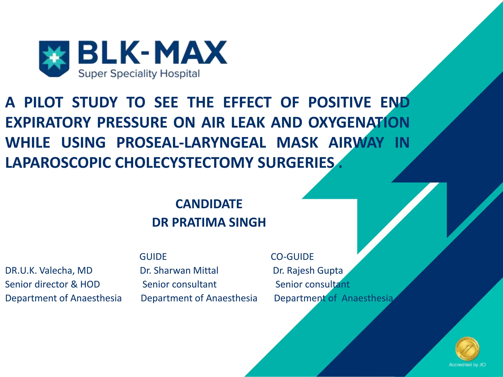 BLK-MAX PPT Template (2).pptx a pilot study to see the effect of PEEP on airleak and oxygenation ...