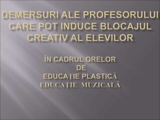 Blocajul creativ al elevului pahom grigore claudia | PPSX