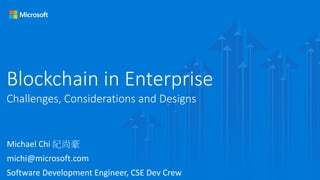 Blockchain in enterprise - Challenges, Considerations and Designs | PPT