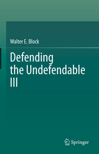 Defending the Undefendable III - Walter Block | PDF