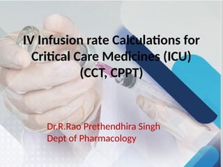 Block 1_Unit2d_IV Infusion rates for Critical Care Medicine.pptx | Free ...