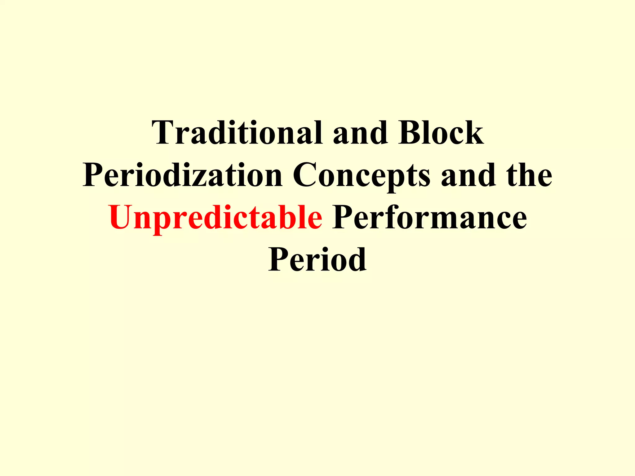 Block and traditional periodization and the unpredictable performance ...