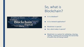 Blockchain- Why, How and Where to use? | PPT