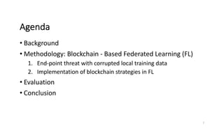 Blockchain-Based Federated Learning Against End-Point Adversarial Data Corruption | PDF