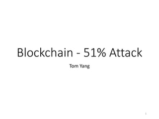 Blockchain 51% attack | PPTX