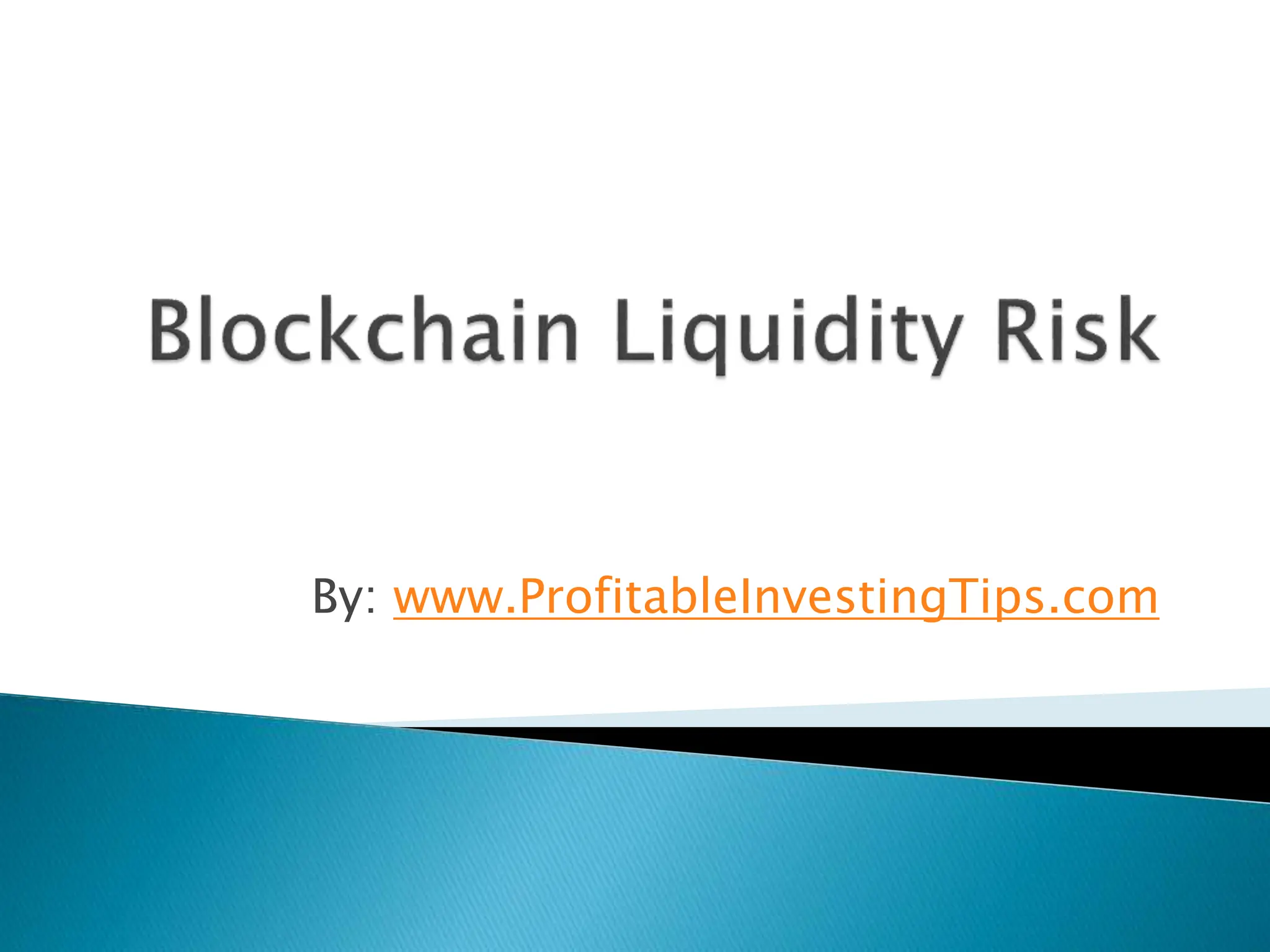 Blockchain Liquidity Risk | PPTX