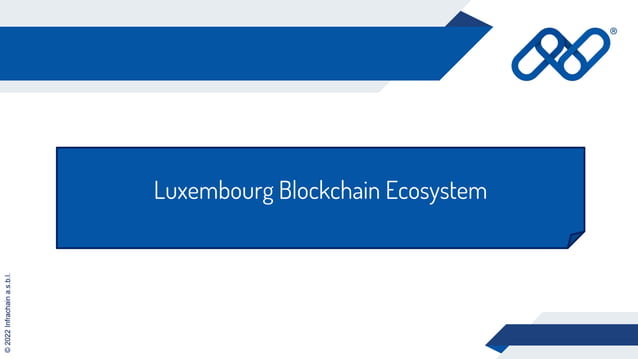Blockchain 2030: Putting Luxembourg on the Blockchain map 􏰀 Where does ...