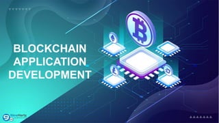 Blockchain Application Development | PPT