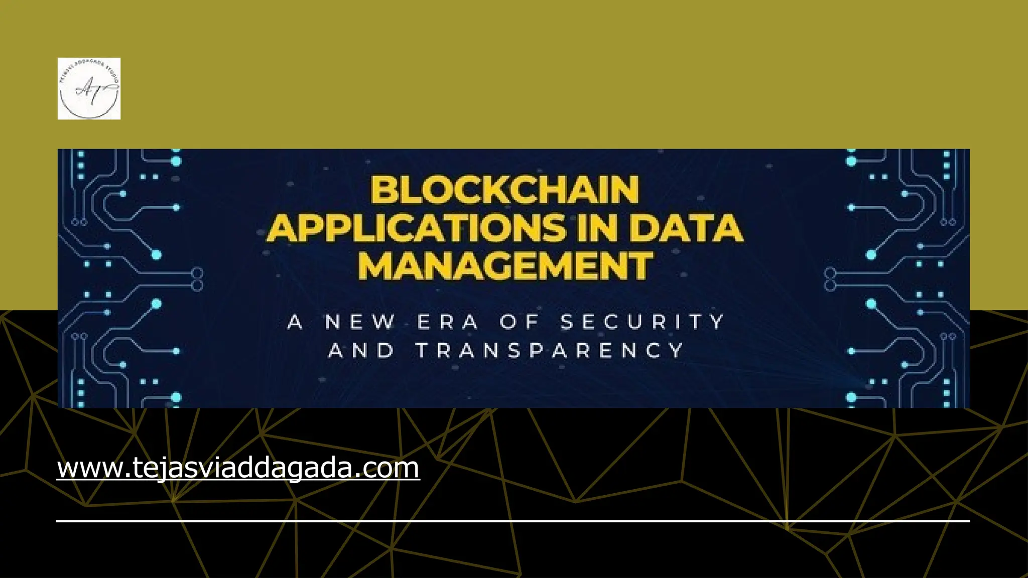 Blockchain Applications in Data Management- Tejasvi Addagada | PPTX