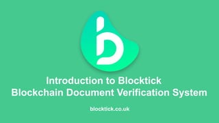 Blocktick - Blockchain Based Document Verification System | PPT