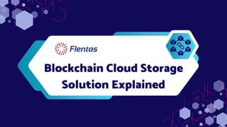Blockchain Cloud Storage Solution Explained.pdf