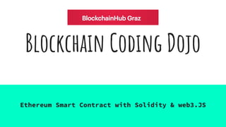 Blockchain Coding Dojo - BlockchainHub Graz | PPT