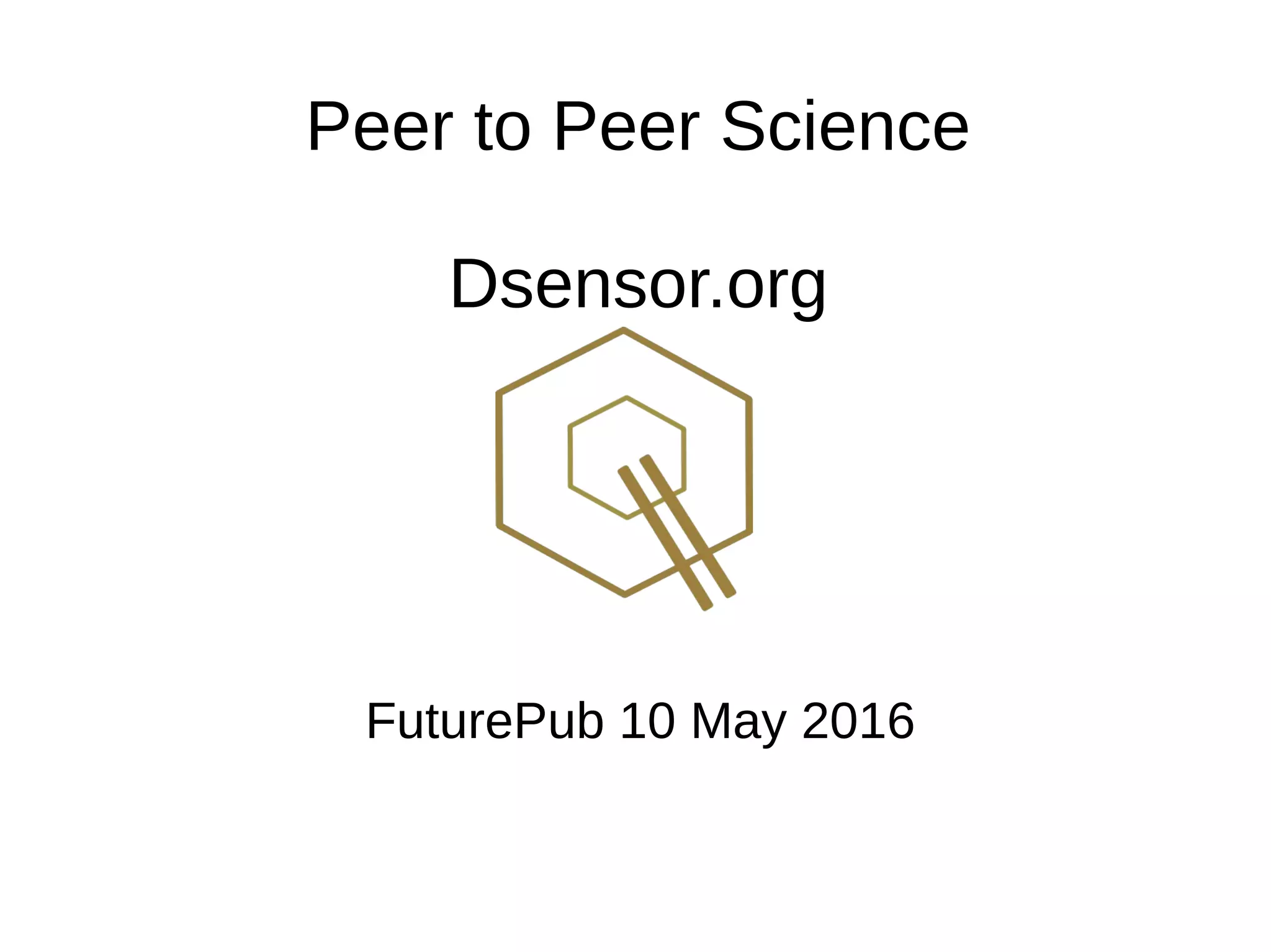 Peer to Peer Science - Dsensor.org