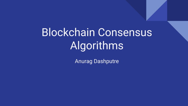 Blockchain consensus algorithms | PPTX | Computer Networking | Computing
