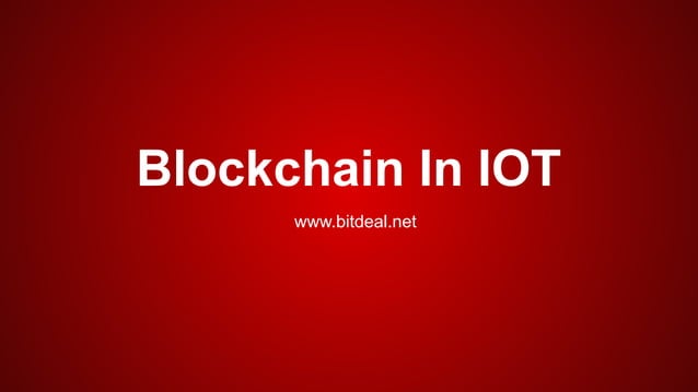 Blockchain Technology In IOT | PDF