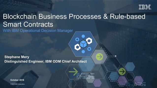IBM Cloud Côte d'Azur Meetup - Blockchain Business Processes & Rule-based Smart Contracts | PPT
