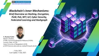 Blockchain's Inner Mechanisms: Brief Overview on Hashing, Encryption, PoW, PoS, NFT, IoT, Cyber ...