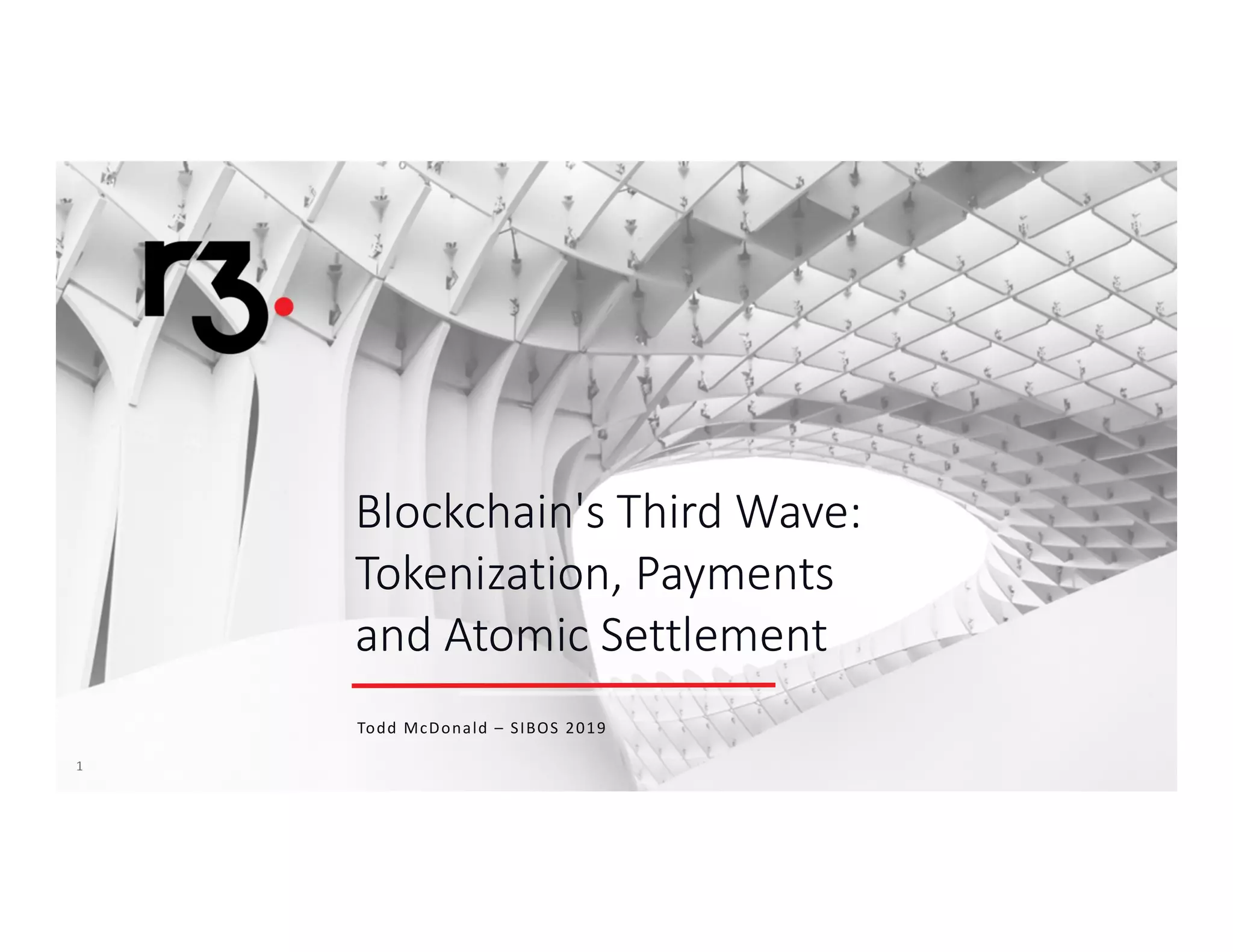 Blockchain's Third Wave: Tokenization, Payments, and Atomic Settlement ...