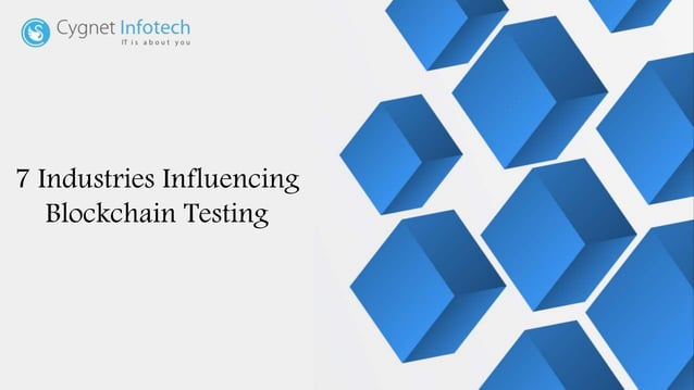 7 Industries Influencing Blockchain Testing | PPT
