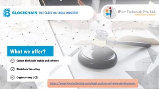 Blockchain Use Case in Legal Industry - iFour Technolab Pvt. Ltd. | PPT