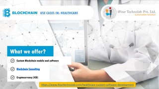 Blockchain Use Cases in Healthcare Industry - iFour Technolab Pvt. Ltd. | PPT