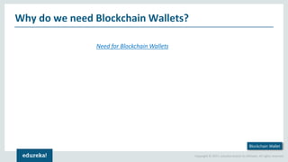 Blockchain Wallet | Blockchain Tutorial for Beginners | Blockchain Training | Edureka | PPT