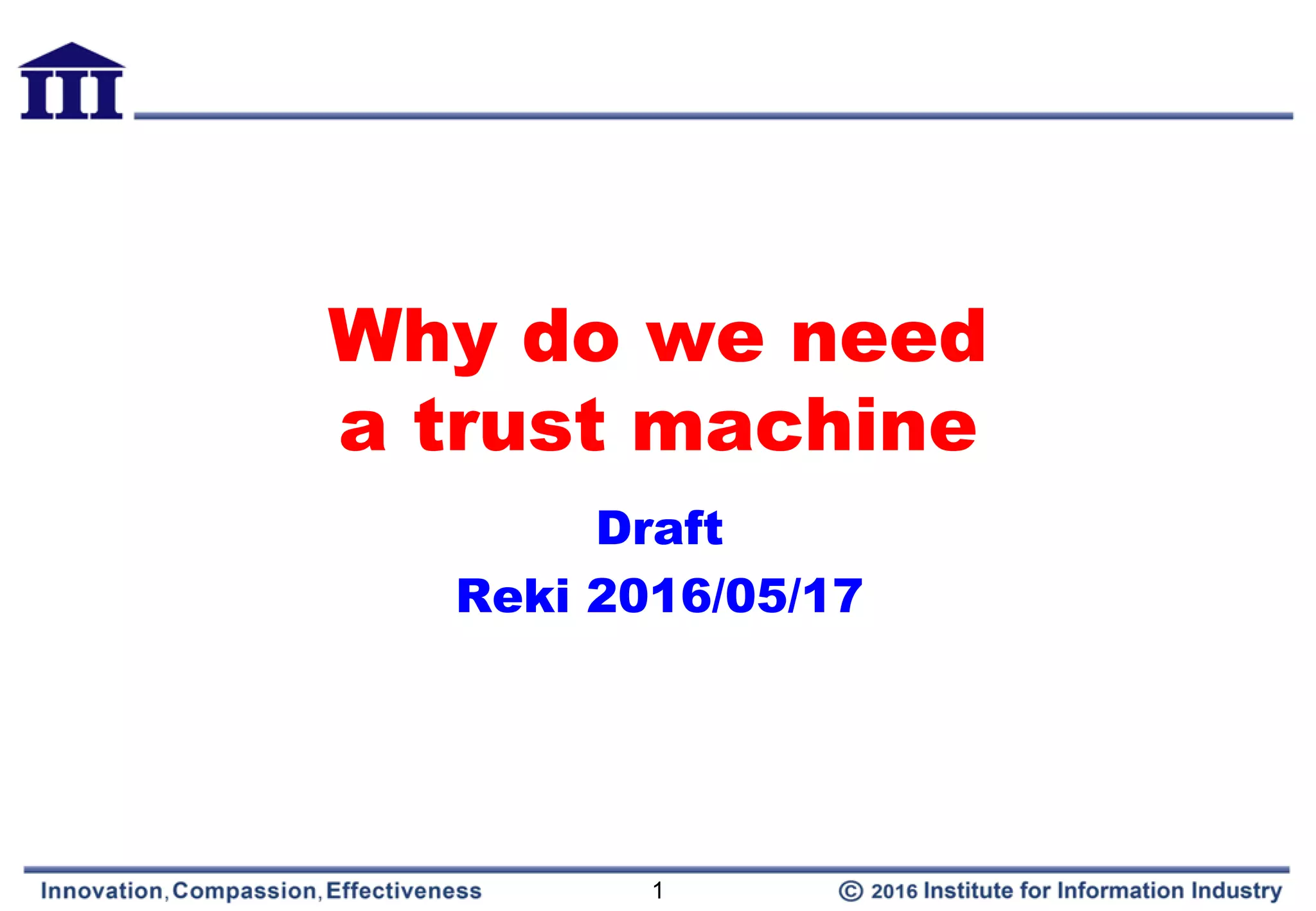 Blockchain - Why do we need a trust machine | PPT