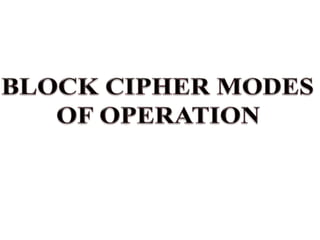 block ciphermodes of operation.pptx