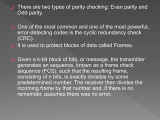 Block coding, error detection (Parity checking, Cyclic redundancy checking (CRC) and Hamming ...