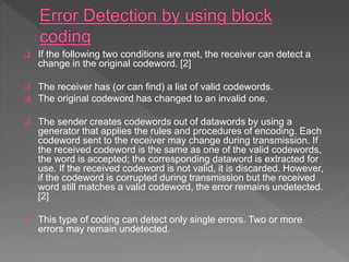 Block coding, error detection (Parity checking, Cyclic redundancy checking (CRC) and Hamming ...