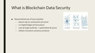 Blockhain data security | PPTX