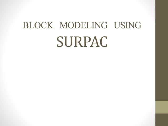 Block modeling using surpac | PPTX | Databases | Computer Software and Applications