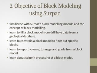 Block Modeling using Geovia Surpac for Resource Estimation | PPTX