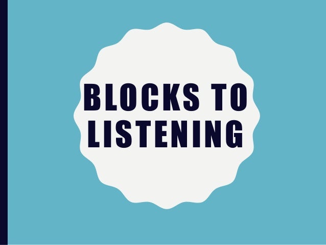 Blocks to Listening