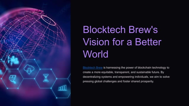 Blocktech-Brew-Vision-for-a-Better-World.pptx