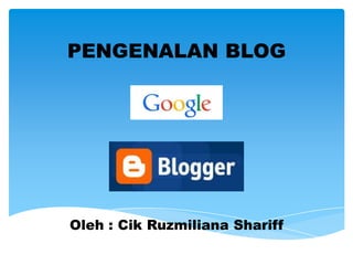 Pengenalan Blog menggunakan Blogspot | PPTX