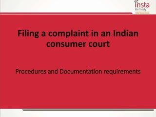 Documents Required to File a Complaint in Consumer Court of India | PPTX