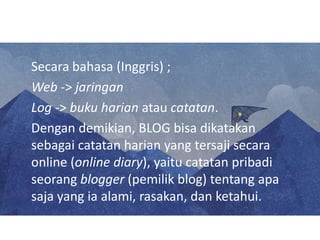 Apa itu Blog ? | PPTX