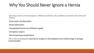 Types of Hernia Treated by the Best Hernia Surgeon in Ahmedabad | PPTX