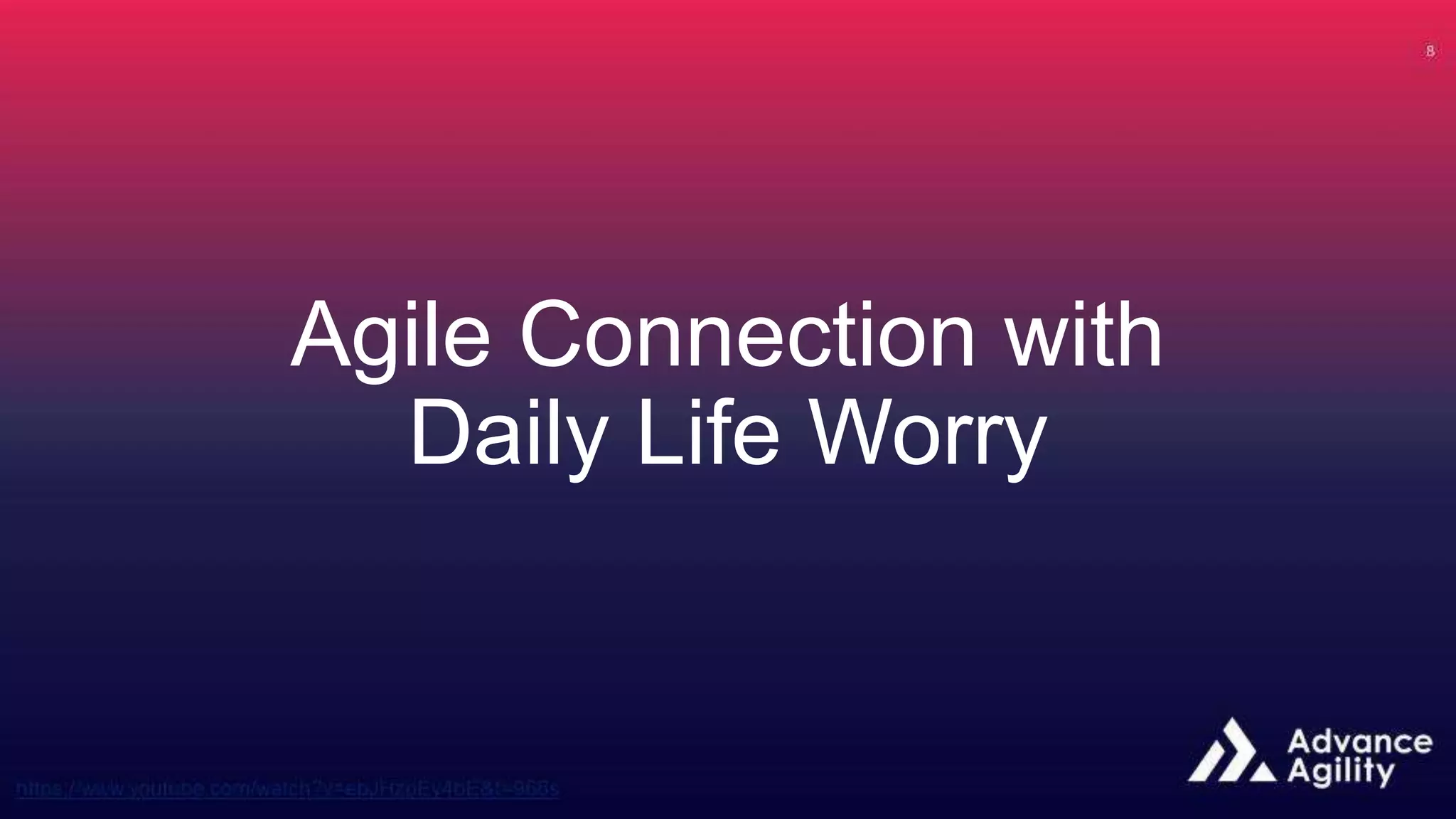 Agile Connection with Daily Life Worry | PPT