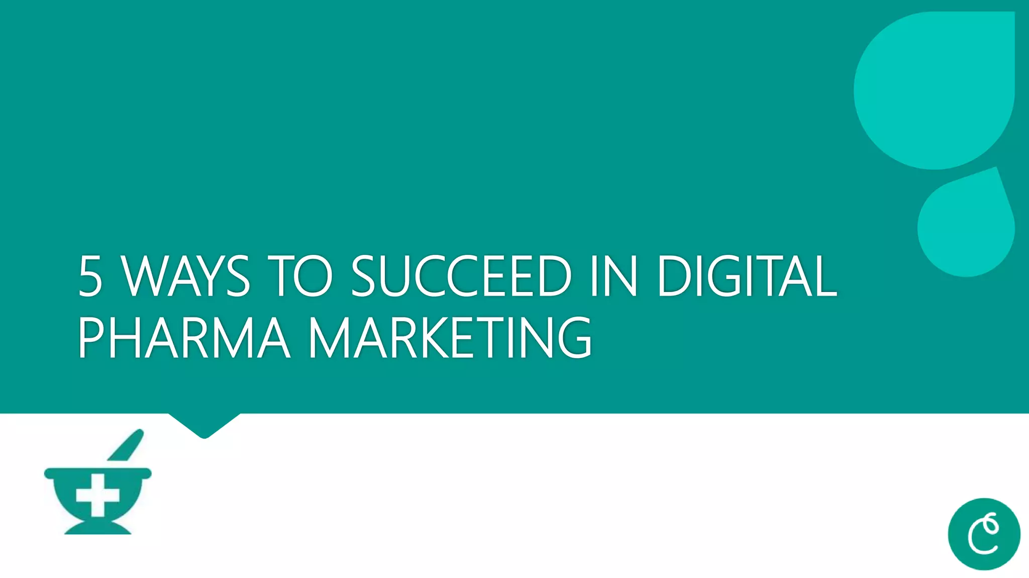 5 ways to succeed with digital pharma marketing | PPT
