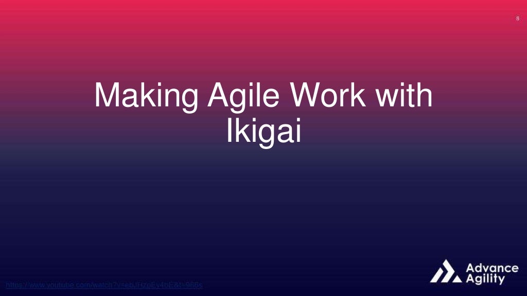 Making Agile Work with Ikigai | PPTX