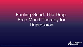 Feeling Good: The Drug- Free Mood Therapy for Depression | PPTX ...